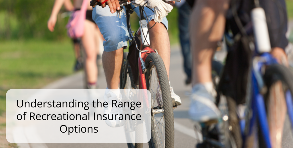 Understanding the Range of Recreational Insurance Options - Sam Newton ...
